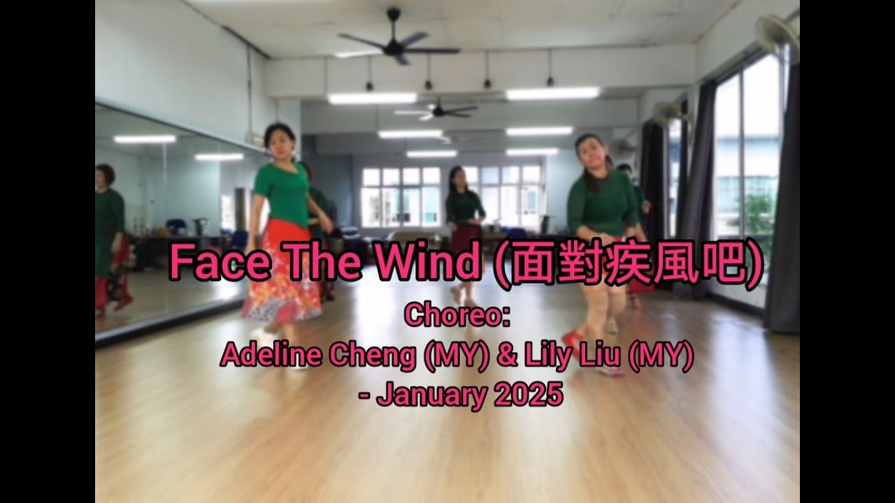 Face The Wind (面對疾風吧) - Line Dance (Adeline Cheng (MY) & Lily Liu (MY ...