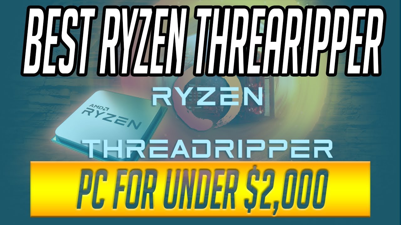 BEST AMD THREADRIPPER WORKSTATION PC BUILD FOR $2000 - YouTube