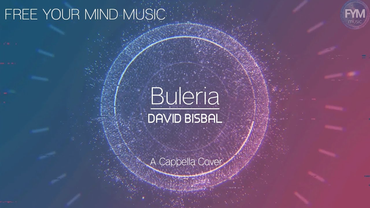 Buleria - David Bisbal - A Cappella Cover - With Lyrics On Screen - YouTube
