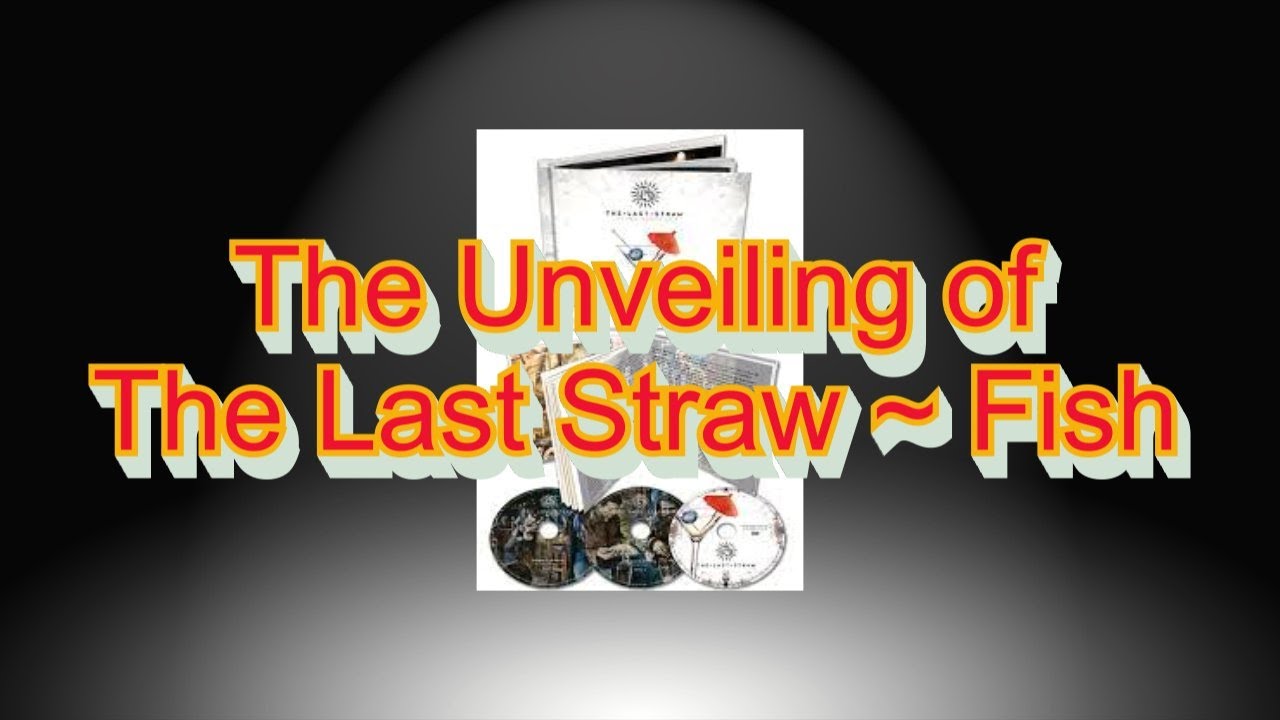 The Unveiling of The Last Straw by Fish - YouTube