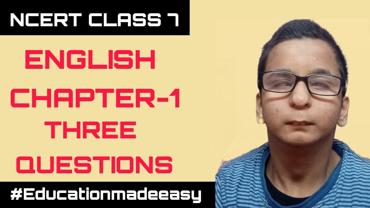 educationmadeeasy NCERT Class 7 English Chapter 1 Three Questions educationmadeeasy-ncert-class-7-english-chapter-1-three-questions