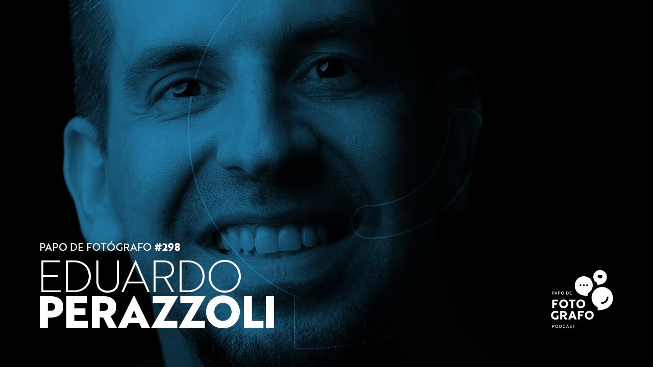Papo de Fotógrafo #298 | Eduardo Perazzoli - YouTube