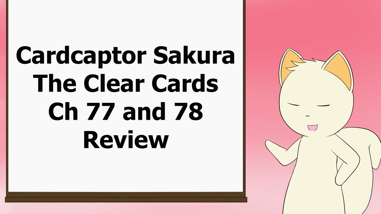 Cardcaptor Sakura: The Clear Cards Ch. 77 & 78 Review - CCYamato - YouTube