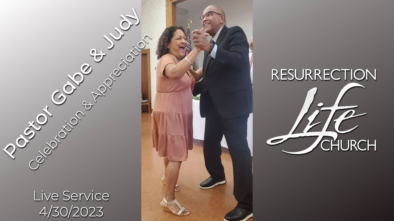 Live Service 4/30/2023 - Pastor Gabe & Judy (Celebration & Appreciation ...
