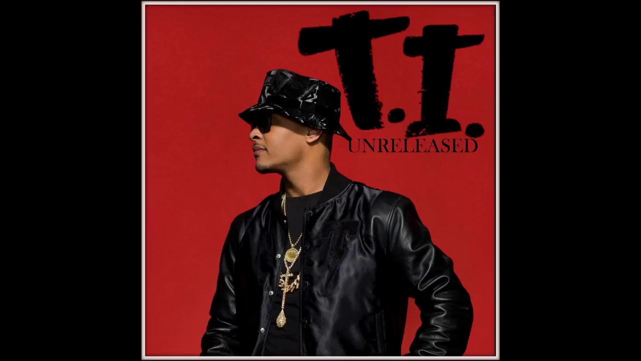 T.I.-UNRELEASED [FULL MIXTAPE][NEW 2017] - YouTube