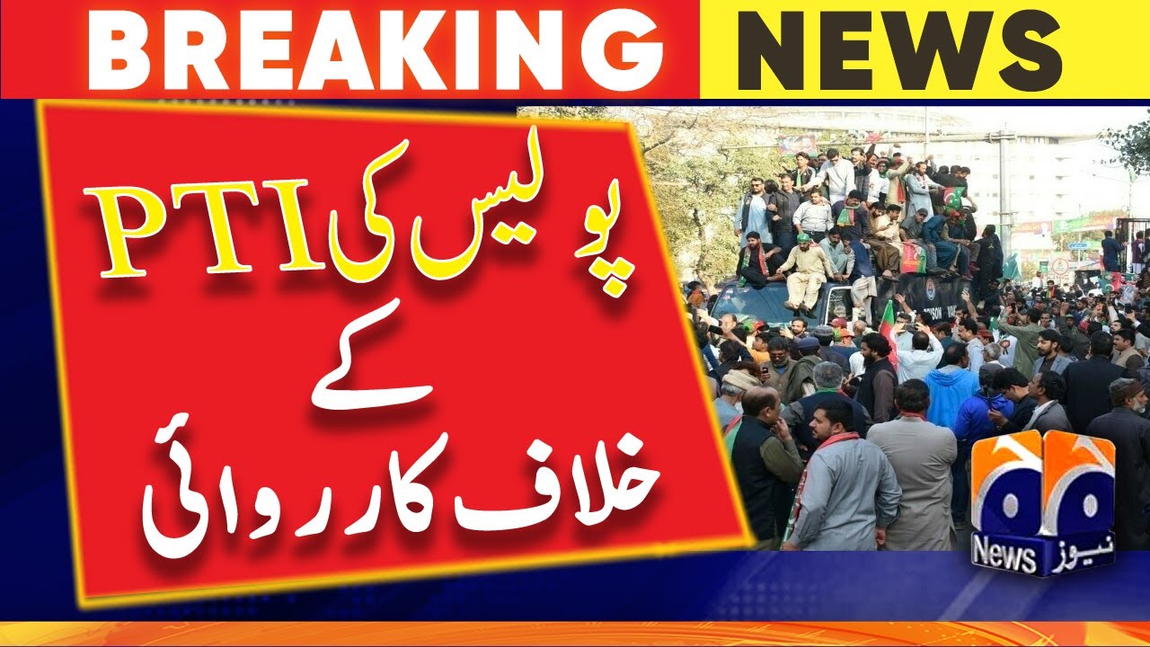 Breaking News - Police action against PTI - Latest Updates | Geo News ...