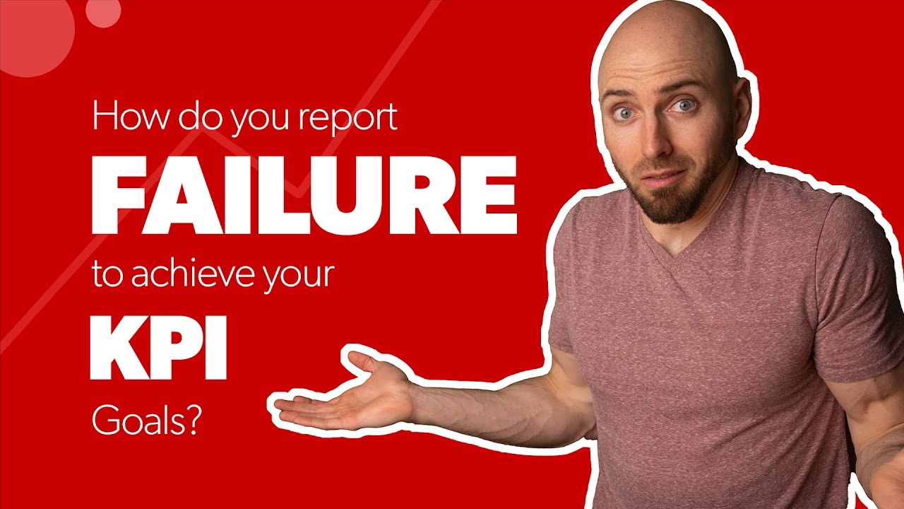 How to Report Failure (To Meet Your KPI Goals) - YouTube