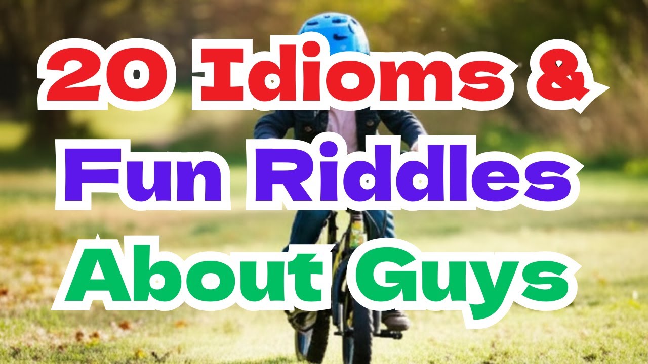 Boy Talk! 20 Idioms & Fun Riddles About Guys - YouTube