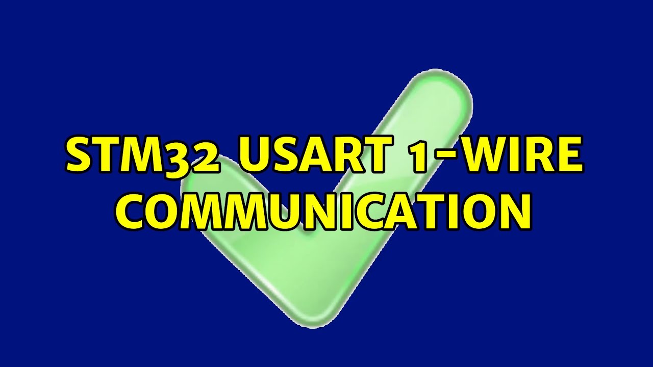 Stm32 Usart 1 Wire Communication 3 Solutions Youtube