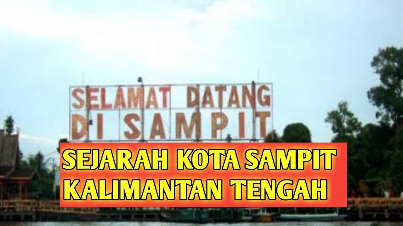 Sejarah Kota Sampit Kalimantan Tengah - YouTube