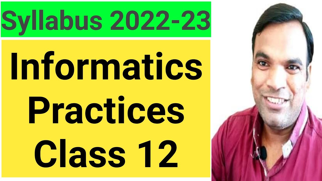 CBSE informatics practices curriculum for 2022-23 | IP syllabus 2022-23 ...