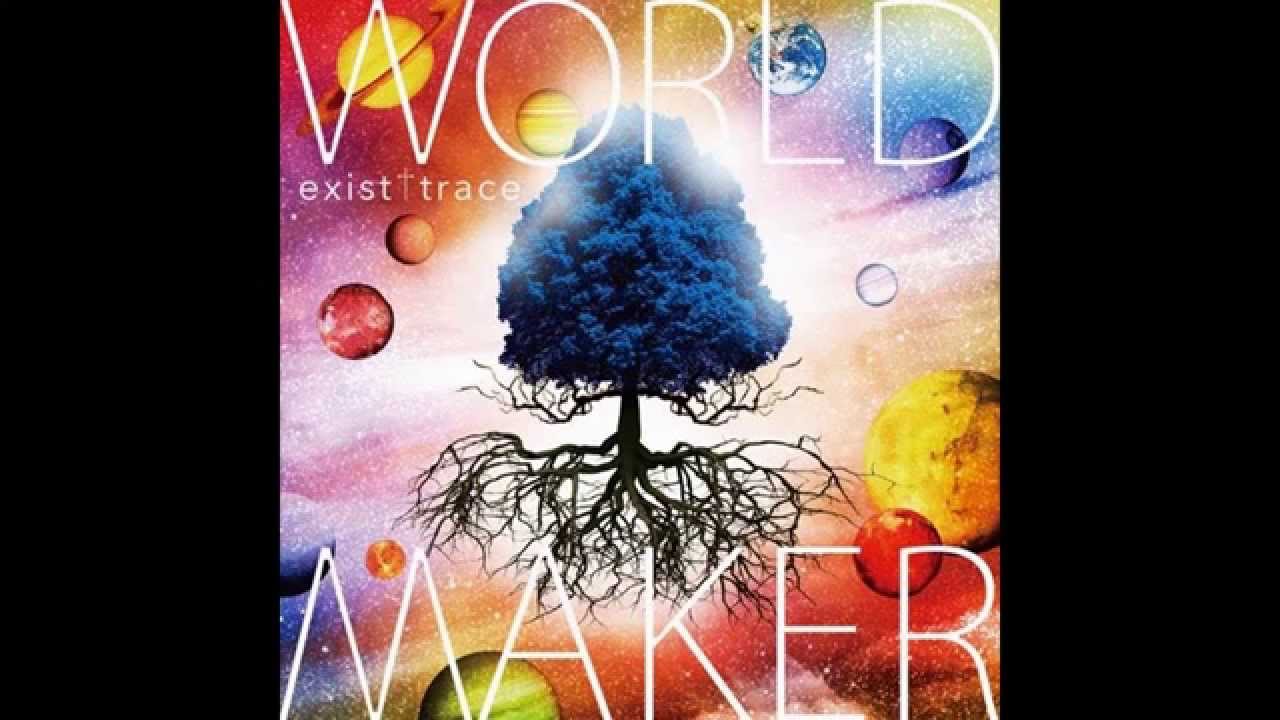 [New Music] Exist†trace - WORLD MAKER [FULL] - YouTube