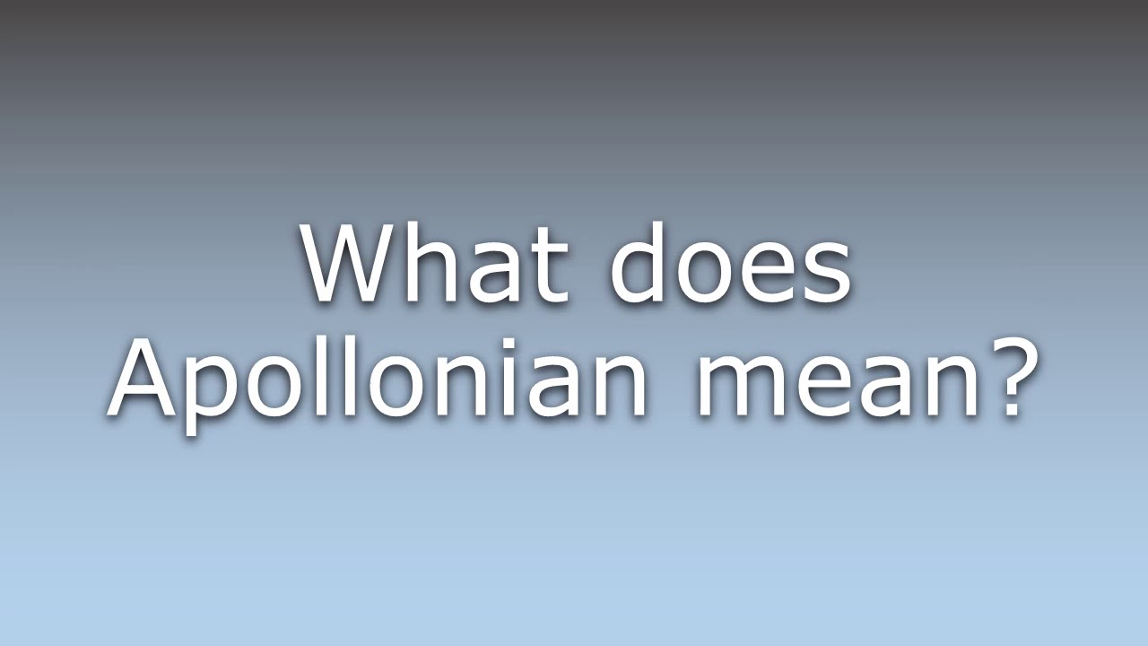 What does Apollonian mean? - YouTube