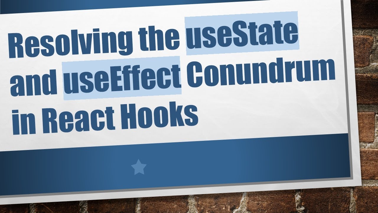 Resolving the useState and useEffect Conundrum in React Hooks - YouTube