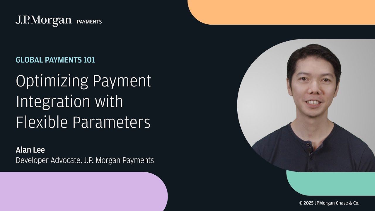 Optimizing Payment Integration with Flexible Parameters | J.P. Morgan - YouTube
