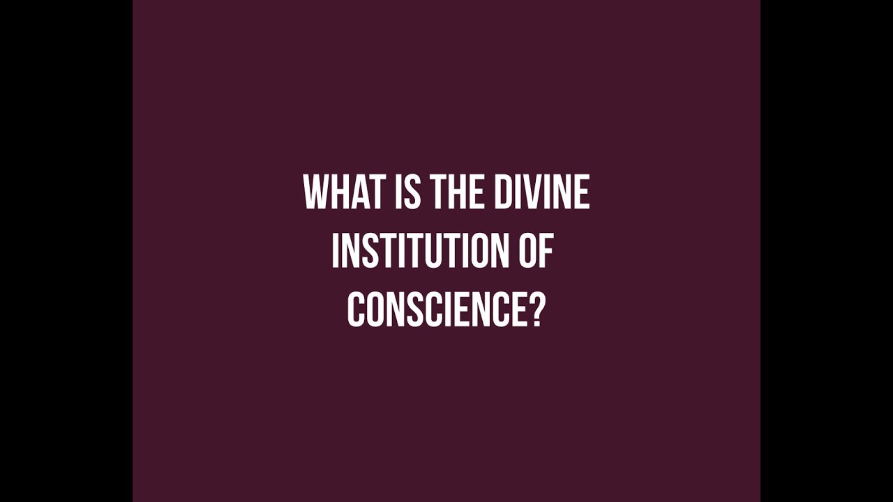 What is the Divine Institution of Conscience? - YouTube