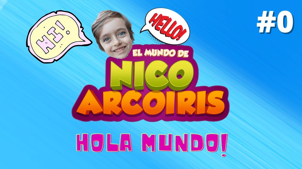 El Mundo De Nico Arcoíris :: Hola mundo (Episodio 0) - YouTube