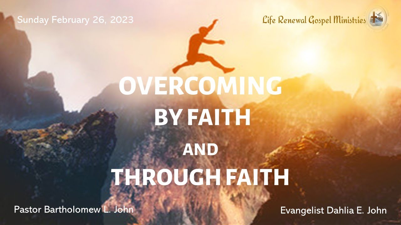 OVERCOMING BY FAITH and THROUGH FAITH - YouTube