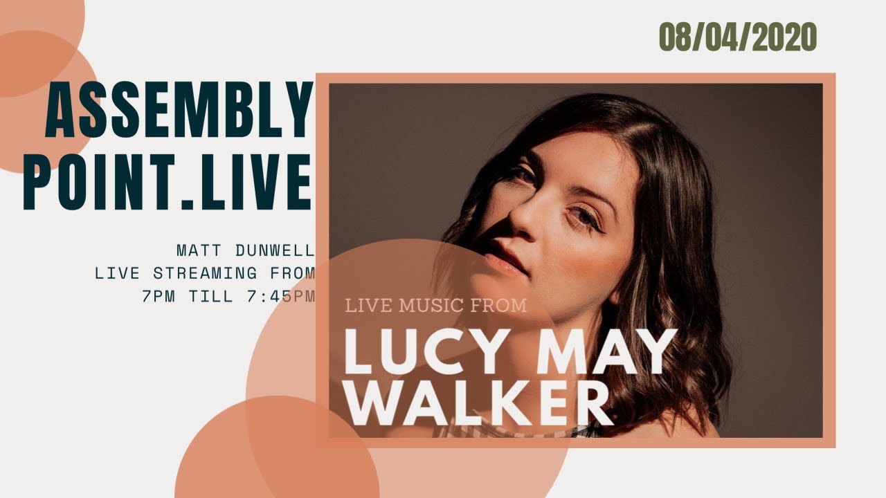 Assembly Point live with Lucy May Walker #10 - YouTube