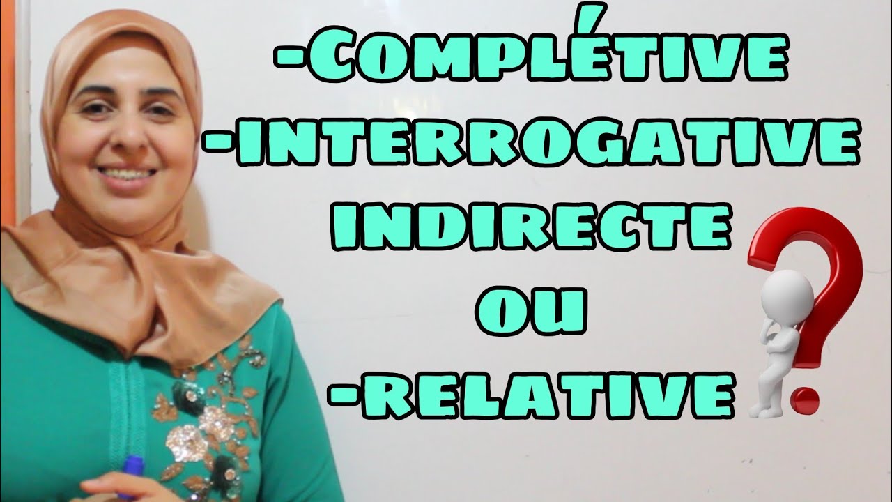 Subordonnées complétive, interrogative indirecte et relative - YouTube