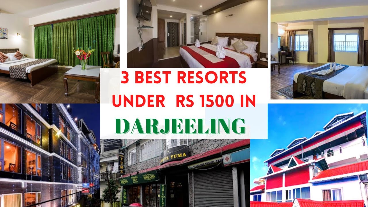3 Best Resorts in Darjeeling Under 1500 | Off Season Low budget Hotels ...