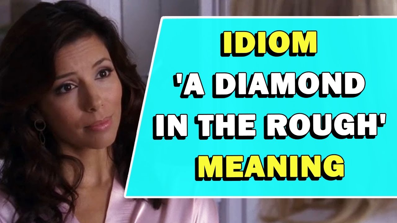 Idiom A Diamond In The Rough Meaning YouTube idiom-a-diamond-in-the-rough-meaning-youtube