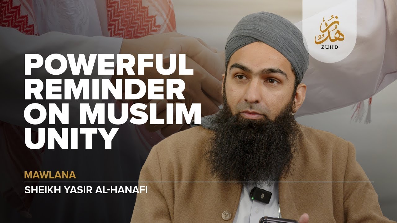 Powerful Reminder on Muslim Unity: A Landmark Discourse by Sheikh Yasir ...