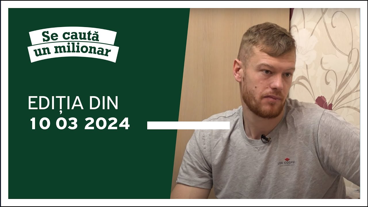 Se caută un milionar, ediția din 10.03.2024 - YouTube