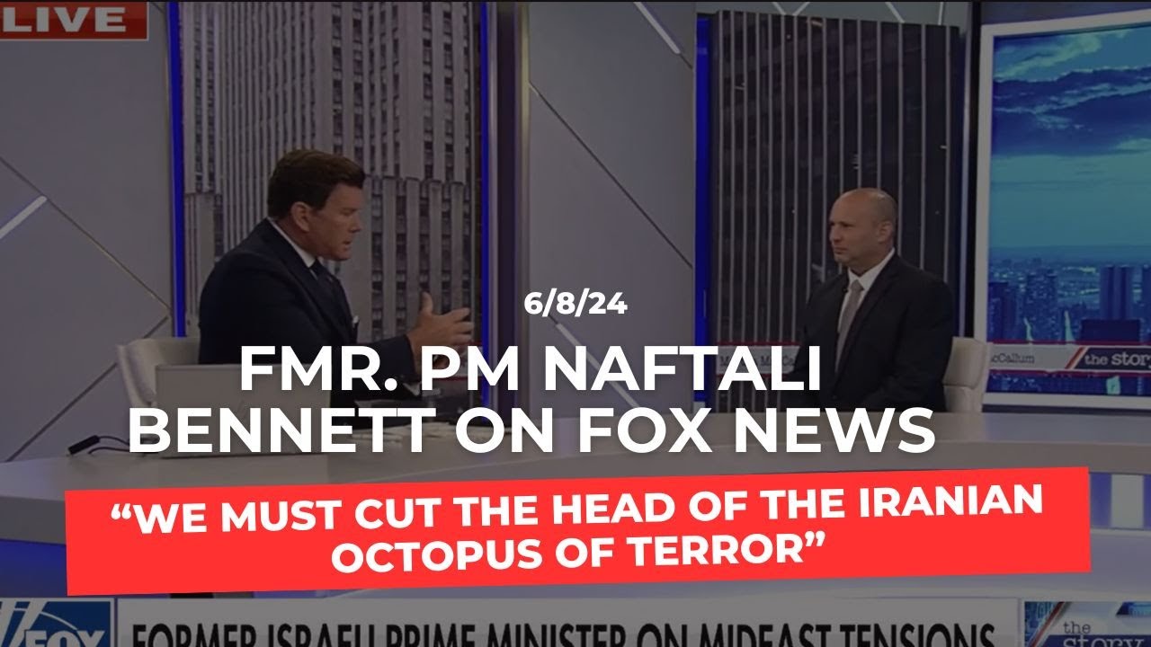 Prime Minister Naftali Bennett on FoxNews: “We must cut the head of the ...