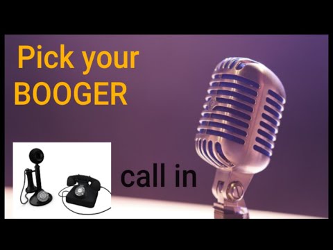 CALL IN!! Pick your BOOGER of the week. - YouTube