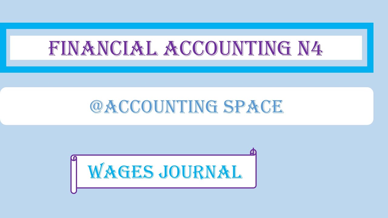 FINANCIAL ACCOUNTING N4 WAGES JOURNAL - YouTube