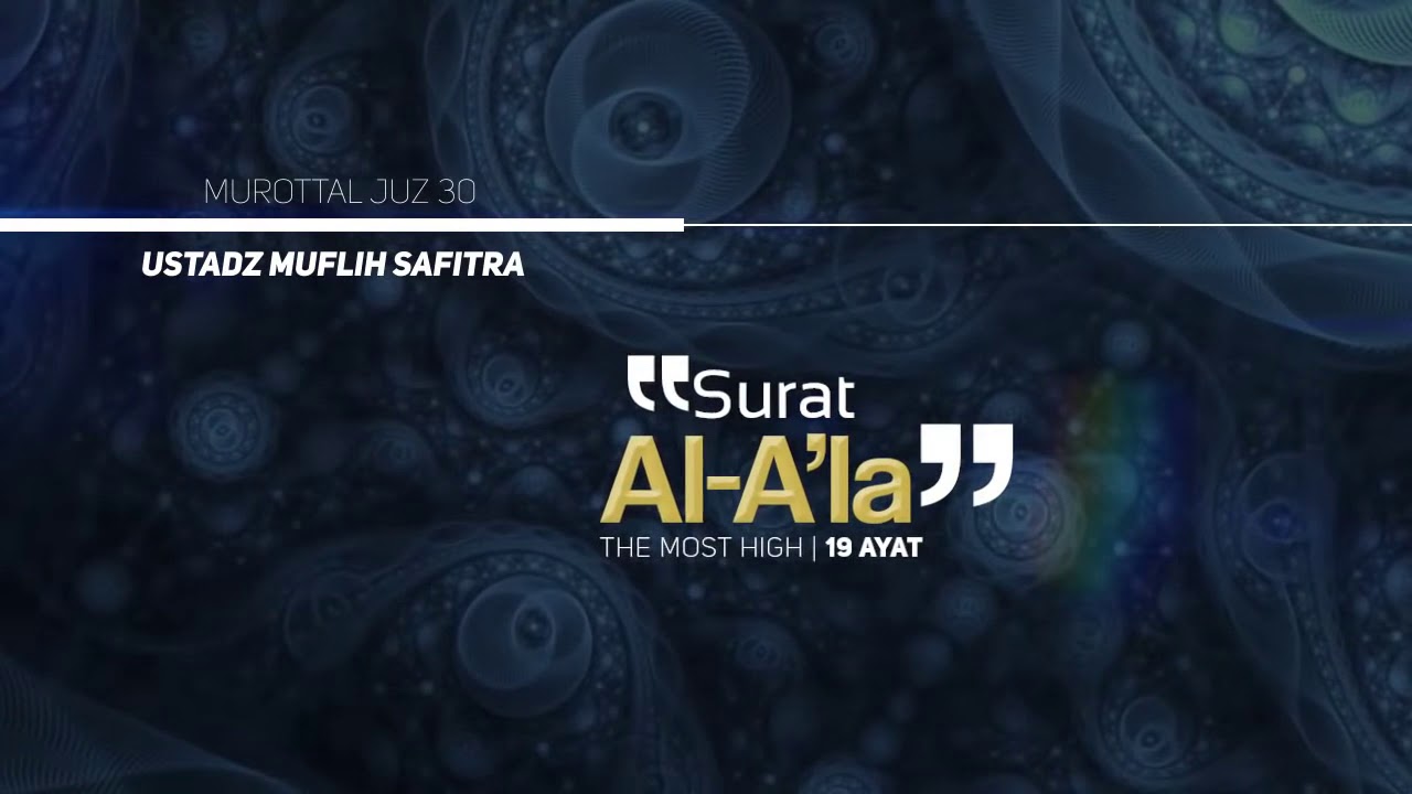 Murattal Al-Qur'an- 087. Surat Al-A'la (Ustadz Muflih Safitra) (1).webm - YouTube