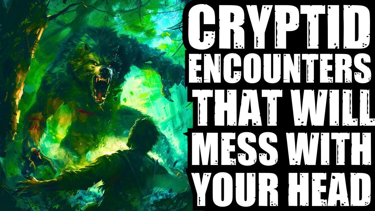 REAL CRYPTID ENCOUNTERS THAT WILL MESS WITH YOUR HEAD - YouTube