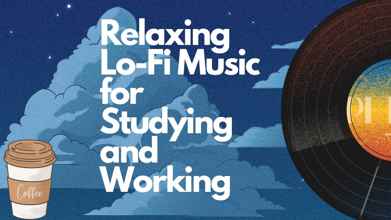 Relaxing Lo-Fi Music for Studying and Working - YouTube