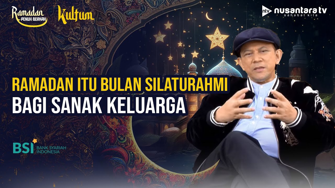 Ramadan Hangatkan Momen Kebersamaan Sanak Keluarga dan Tetangga | KULTUM NTV - YouTube
