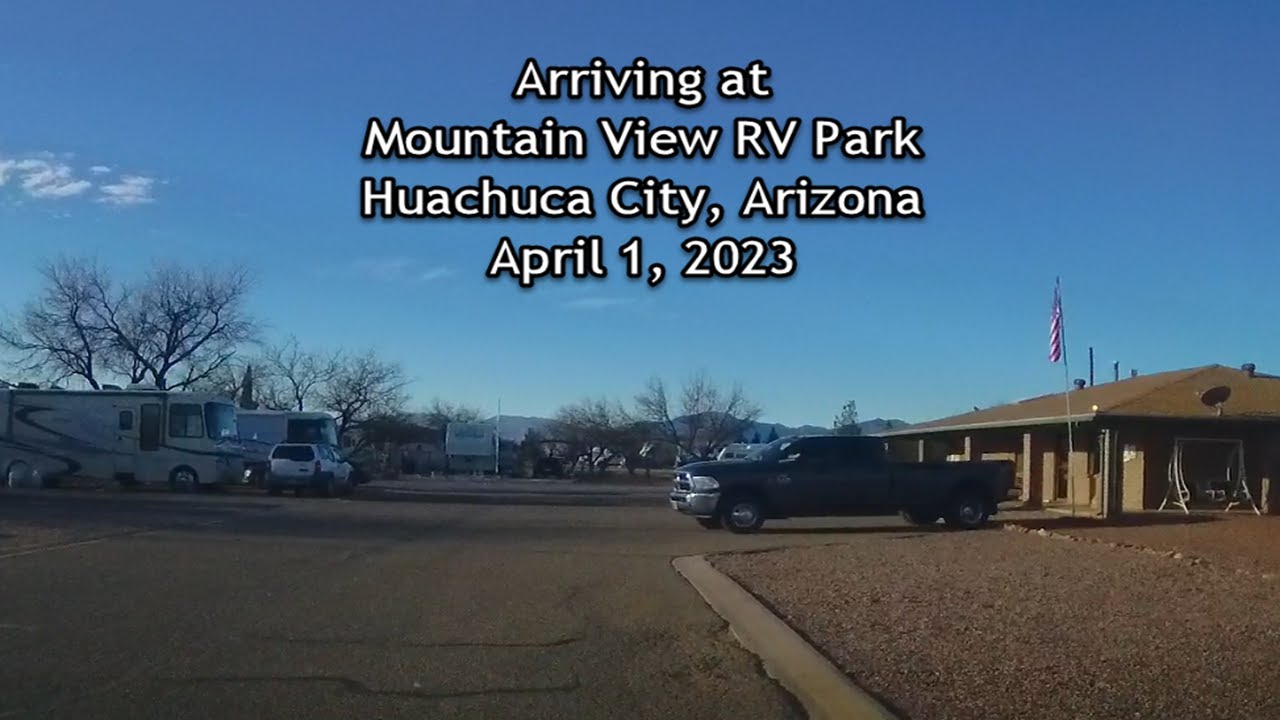 Quail Ridge RV Resort, Huachuca City AZ Arrival video 4/1/23 #rvlife # ...