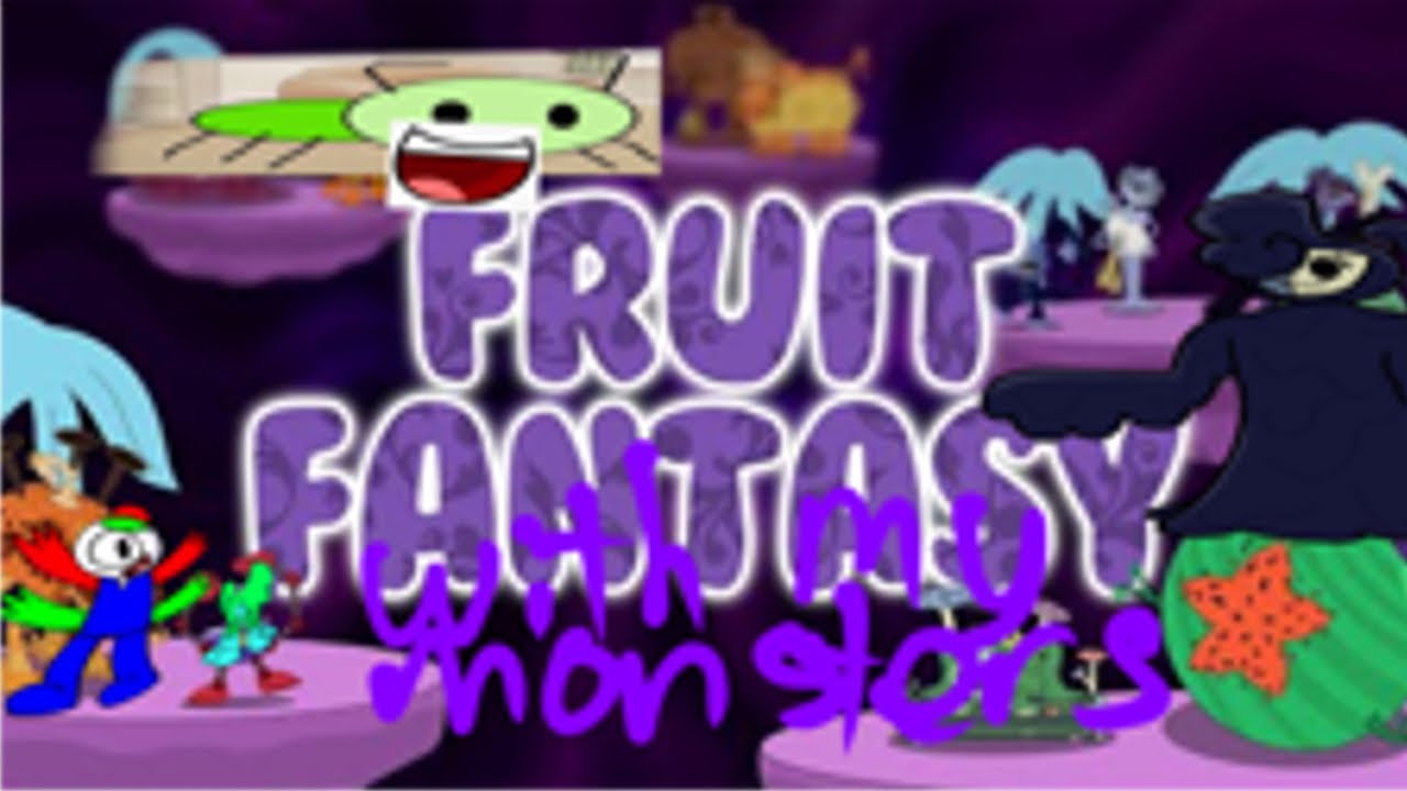 My Monsters on Fruit Fantasy - YouTube