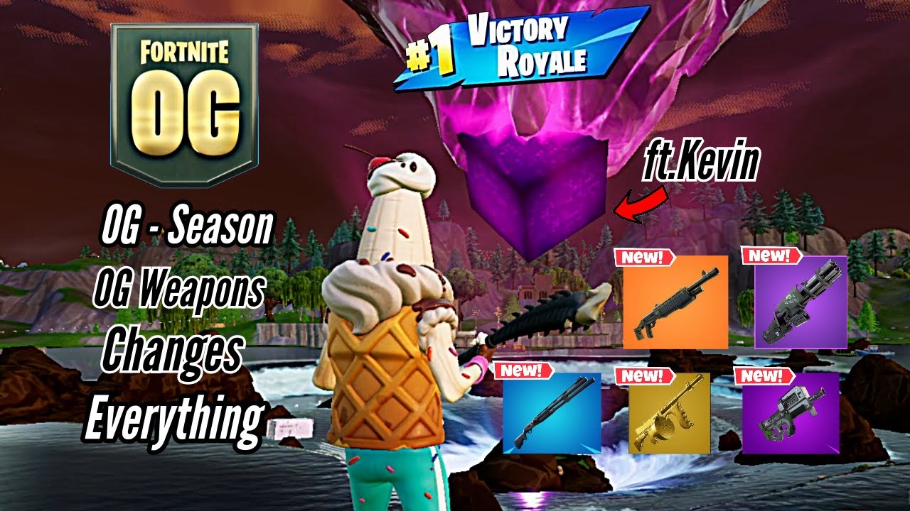 * OG - Season * Fortnite * OG WEAPONS * Changes Everything Ft.Kevin the ...