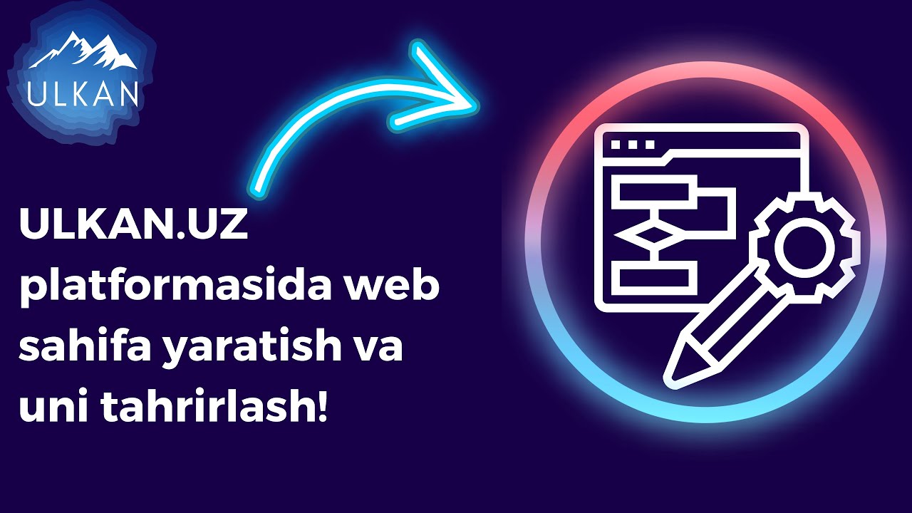 ULKAN: Web Sahifa Yaratish va Uni Tahrirlash [2021] - YouTube