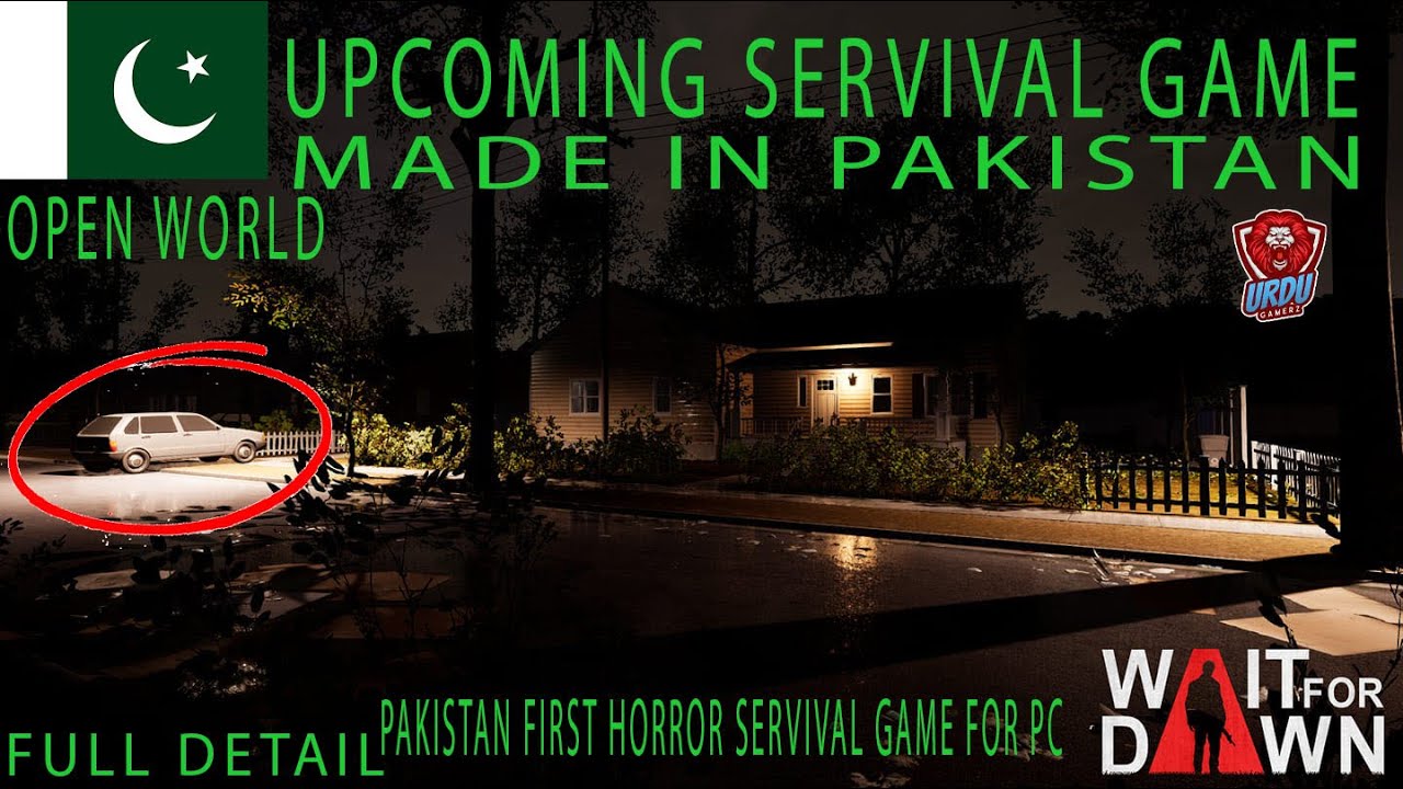 Made In Pakistan Games | Upcoming Servival Game For Pc | Wait For Dawn ...