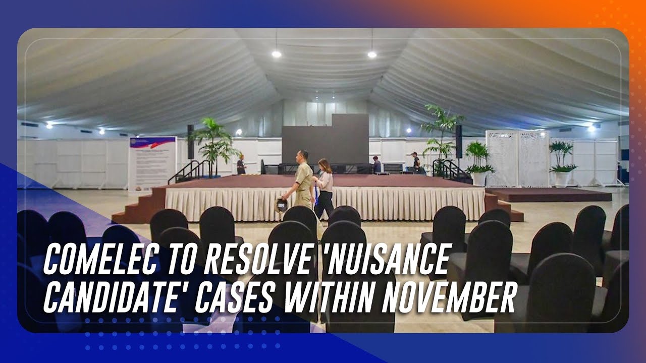 Comelec to resolve 'nuisance candidate' cases within November ...
