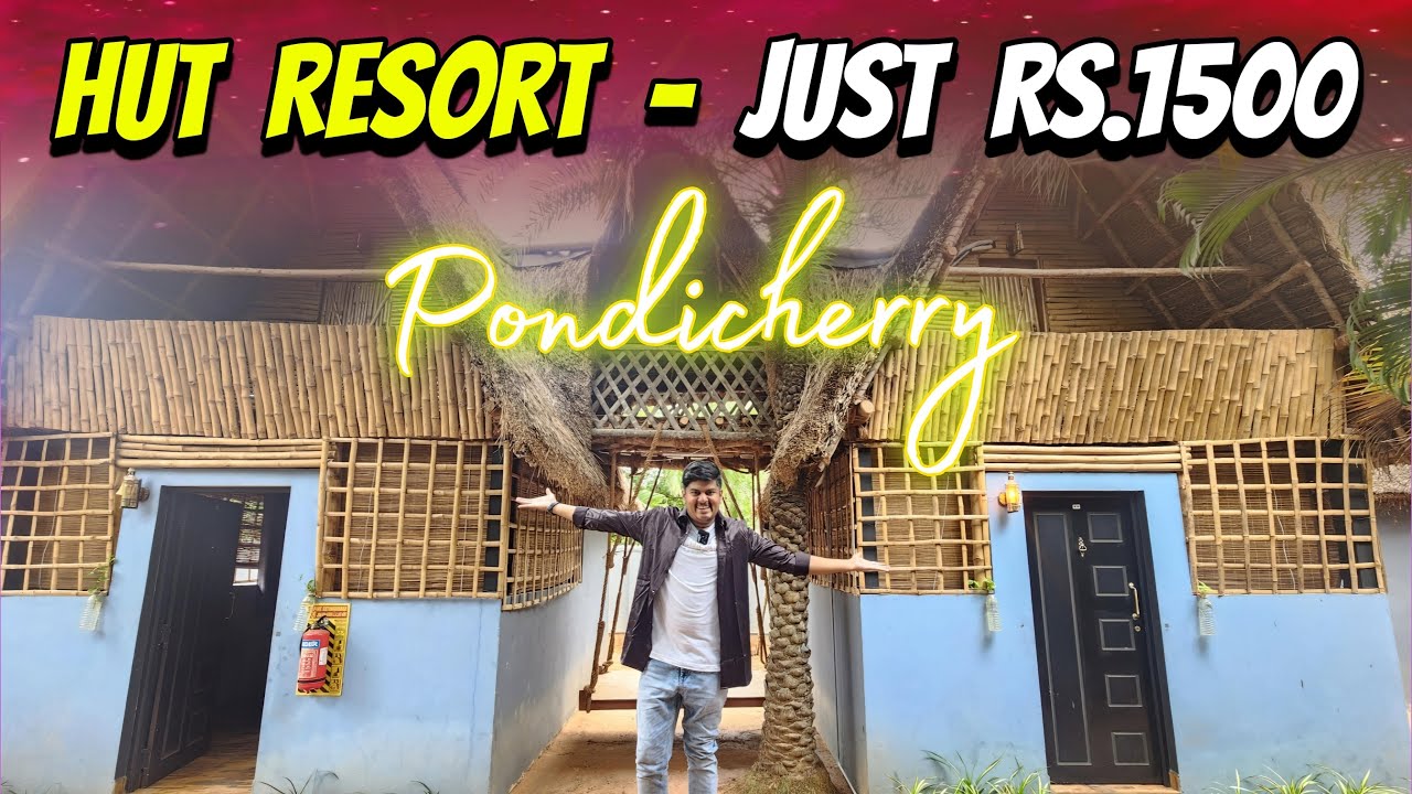 Hut Stay Resort 🛖 Just Rs.1500 - Koora Kotta Pondicherry - YouTube