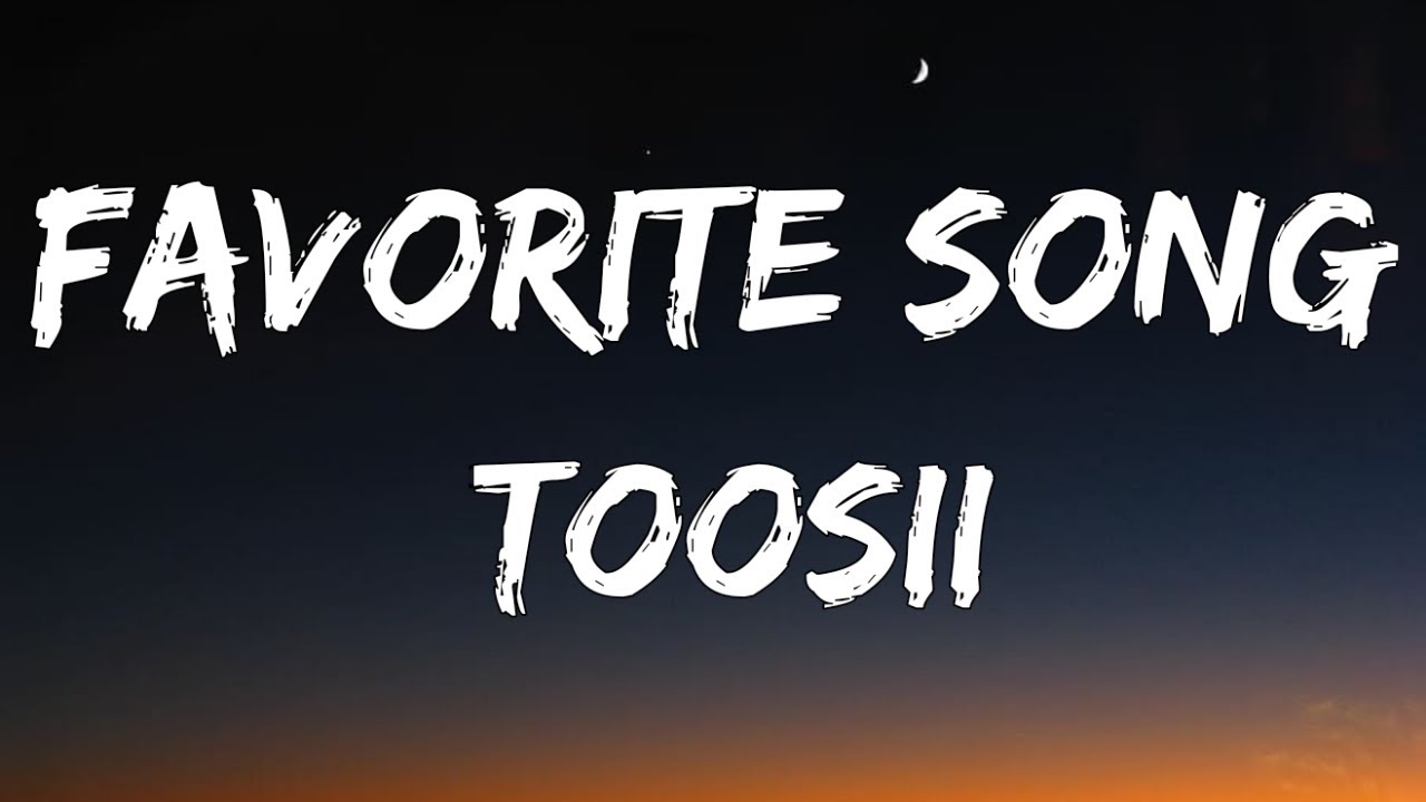 Toosii - Favorite Song ( Lyrics ) - YouTube