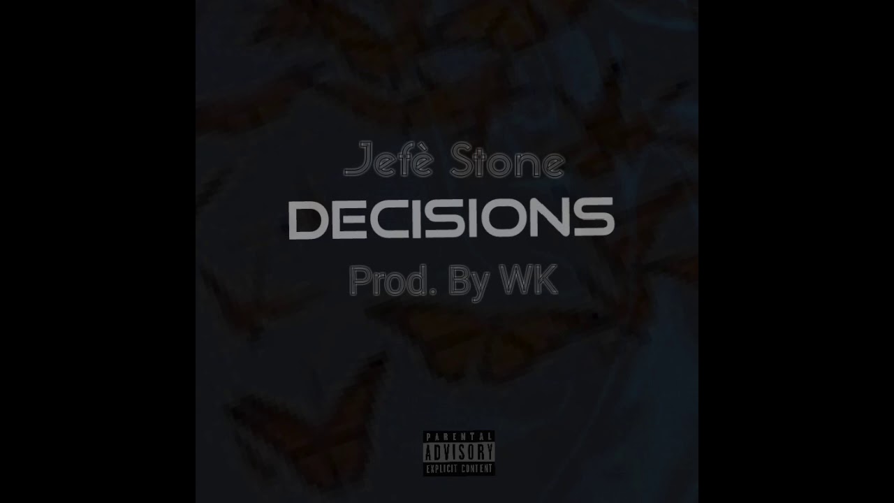 Jefe Stone || "Decisions" (prod. by WK) - YouTube