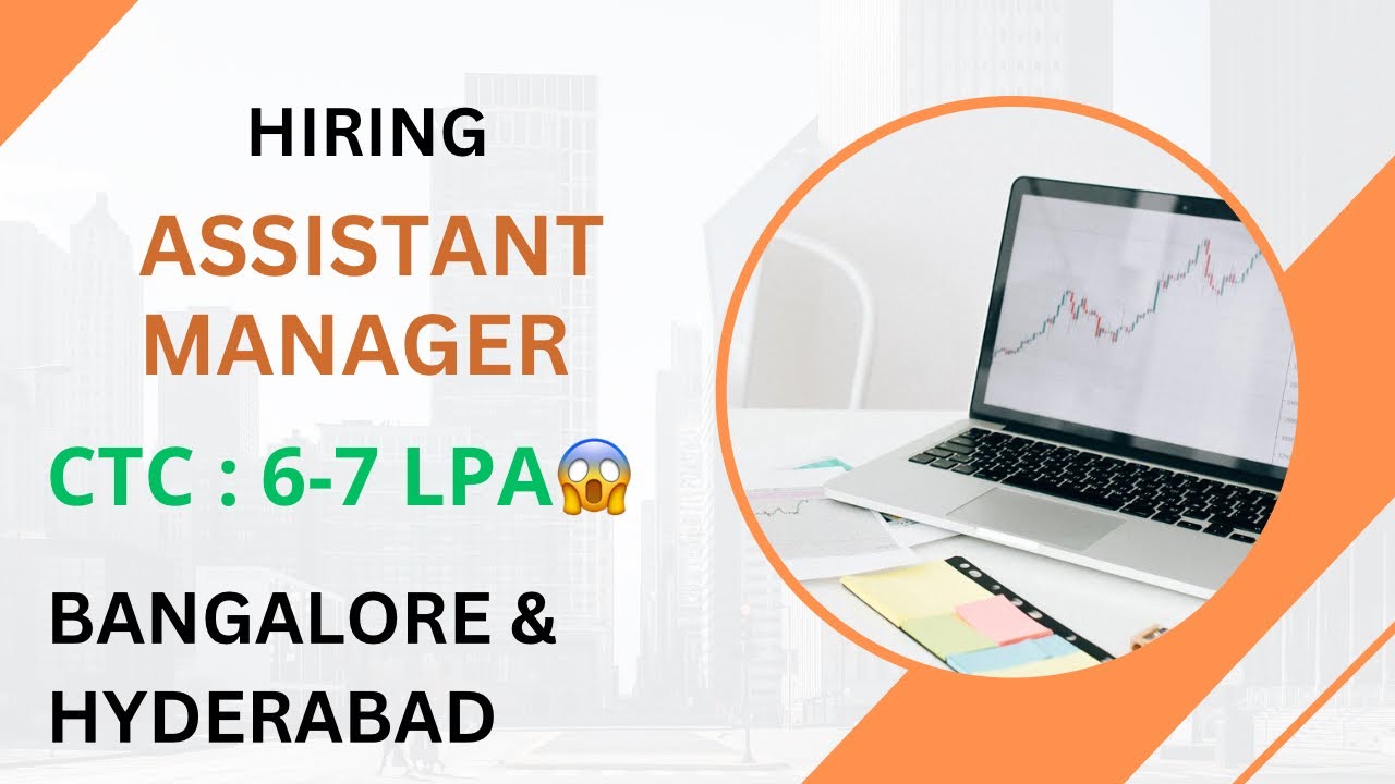 Hiring Alert : Assistant Manager Job NOW - Bangalore & Hyderabad # ...