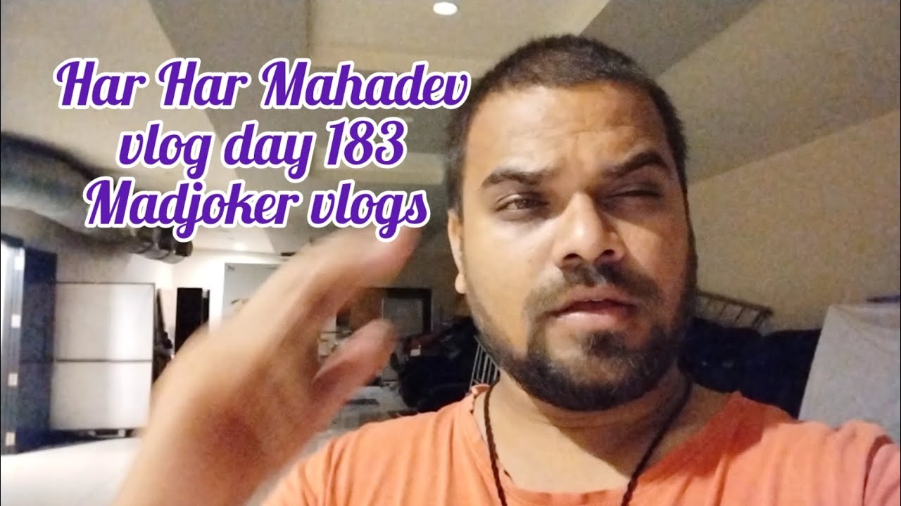Har Har Mahadev | welcome to my channel | vlog day 183 | Madjoker ...