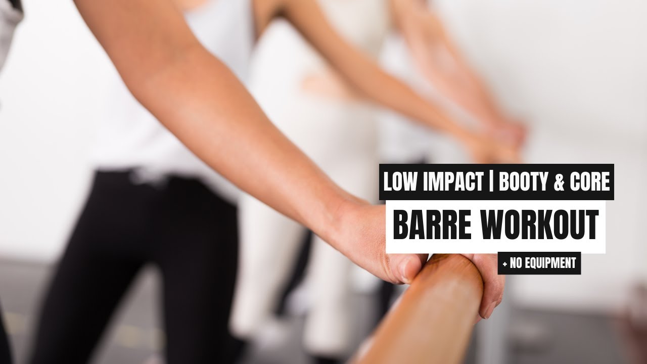 Low Impact Barre Workout | Booty and Core - YouTube