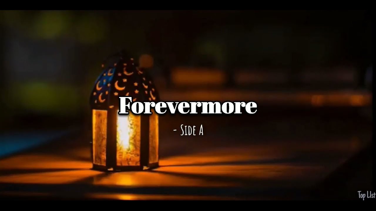 Forevermore(Lyrics) - Side A - YouTube