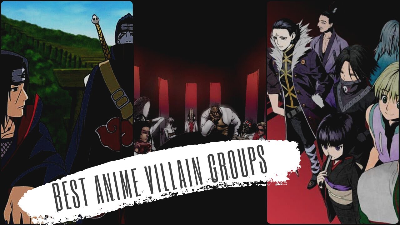 Top 15 best anime villain groups | akatsuki, espada, phantom troupe ...