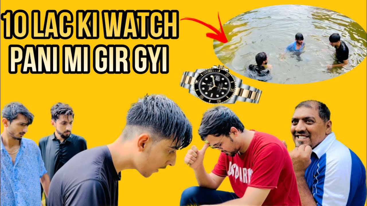 10 Lakh ki Watch Pani me Gir Gyi 😱 | funny video 2023 - YouTube
